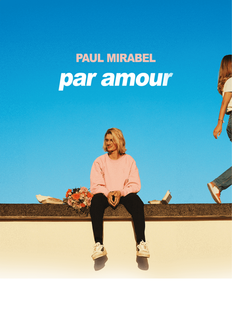 Paul Mirabel | Réservez votre place - Tournée "Par Amour" 2025 - 2026