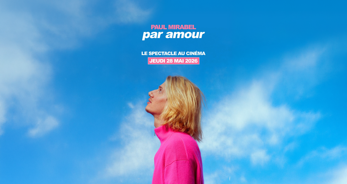 Paul Mirabel | Réservez votre place - Tournée "Par Amour" 2025 - 2026